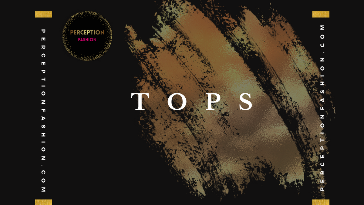 Tops – Perception Fashion